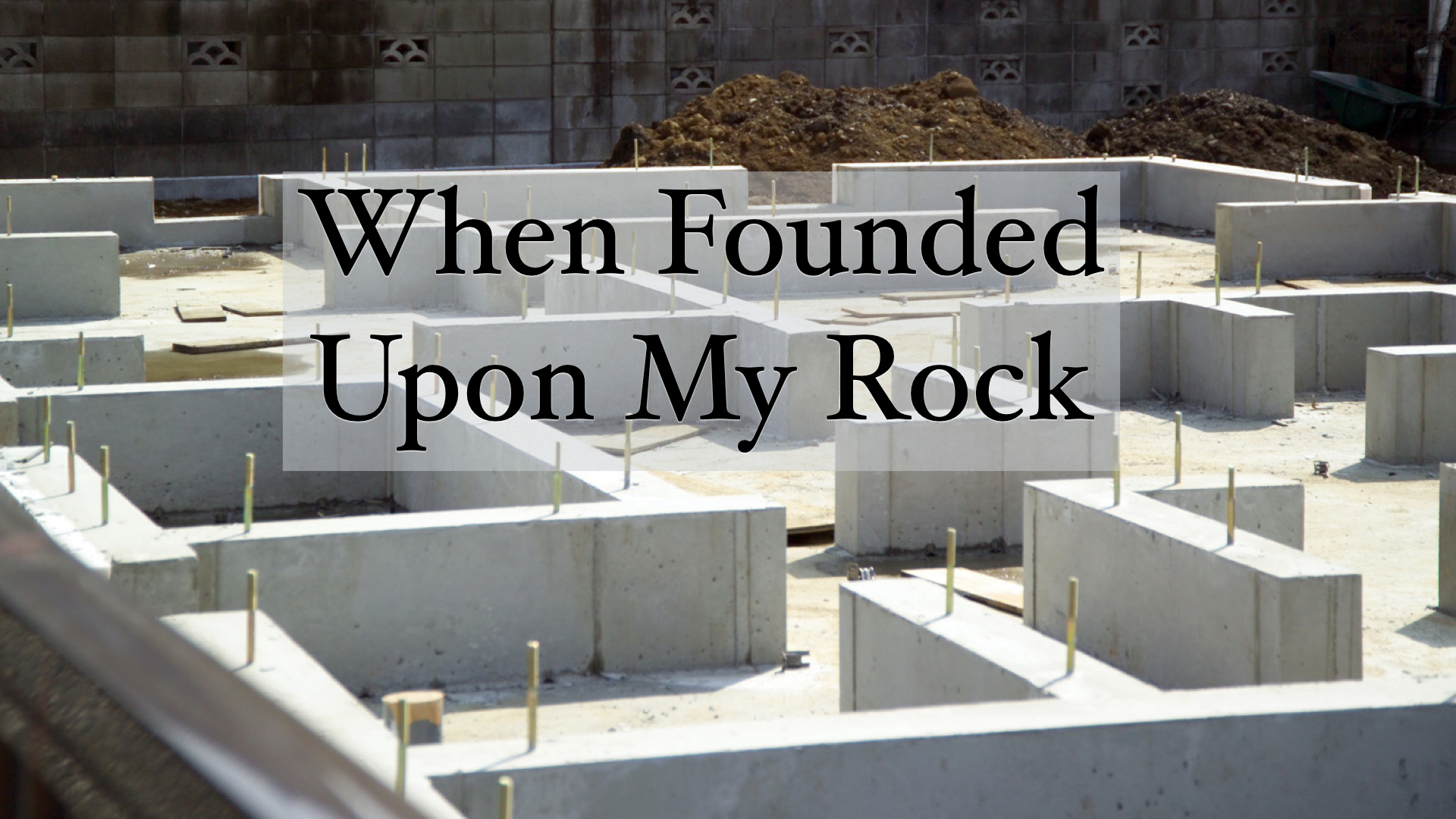When Founded Upon My Rock - Called to Learn